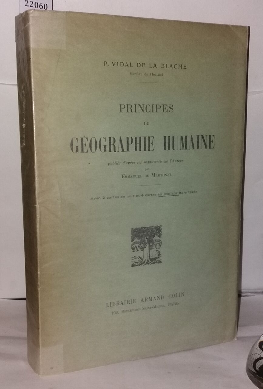 Principes de géographie humaine by Vidal De La Vache P. De Martonne ...