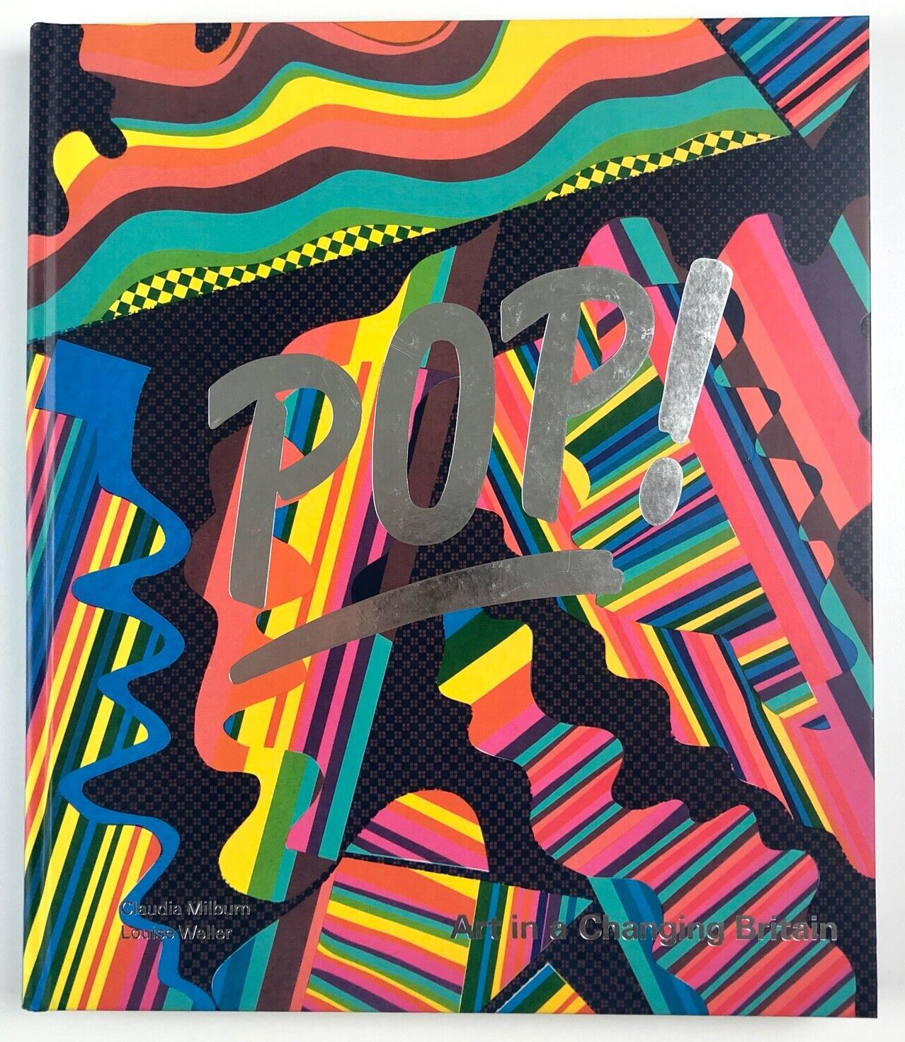 POP! Art in a Changing Britain. by Claudia Milburn & Louise Weller (cur ...