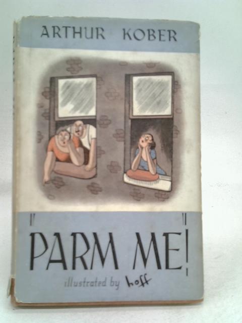 Parm Me by Arthur Kober: Good (1945) | World of Rare Books