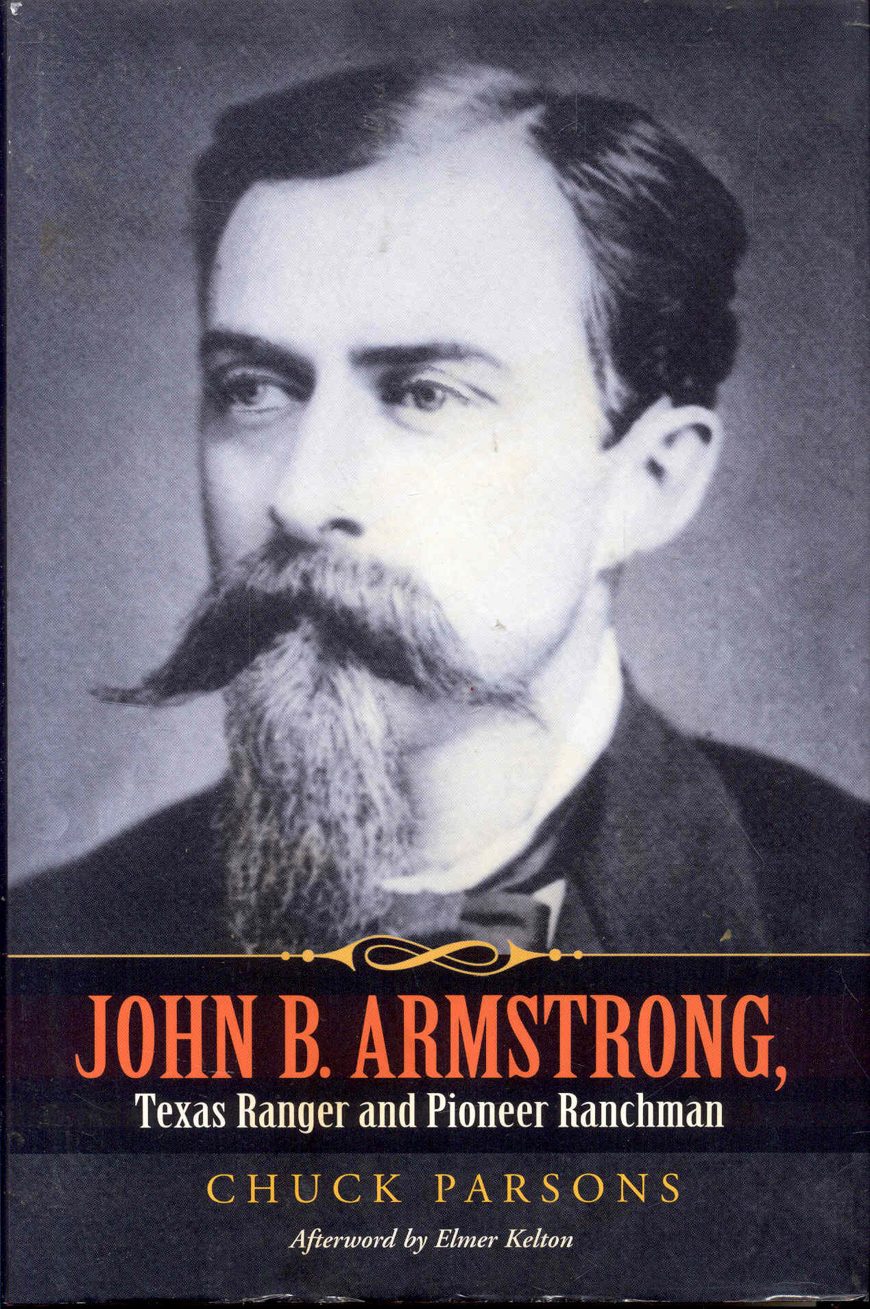 John B. Armstrong, Texas Ranger and Pioneer Ranchman by Chuck Parsons ...