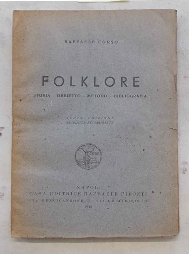 Folklore. Storia - obbietto - metodo - bibliografia. by CORSO RAFFAELE ...