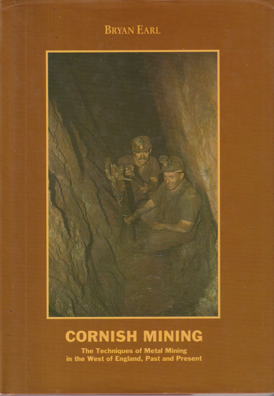 Cornish Mining - The Techniques of Metal Mining in the West of England ...