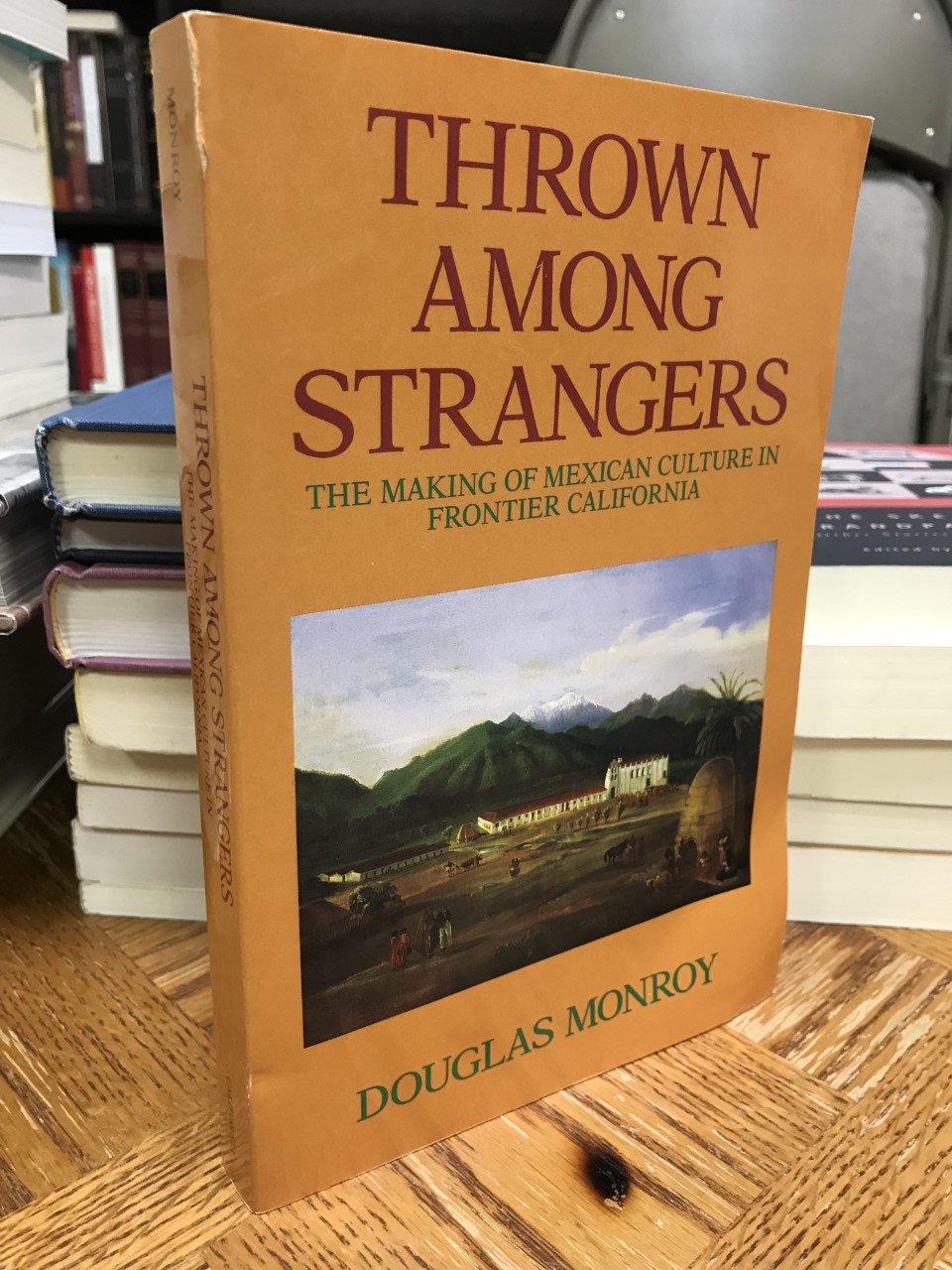 Thrown Among Strangers: The Making of Mexican Culture in Frontier ...