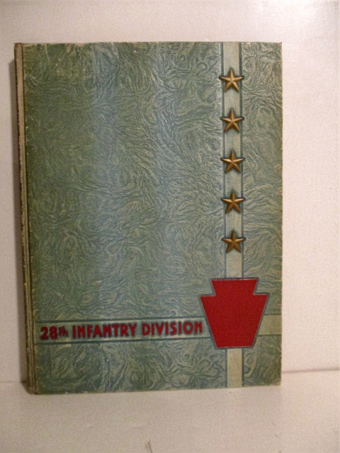 Historical & Pictorial Review of 28th Infantry Division in World War II ...