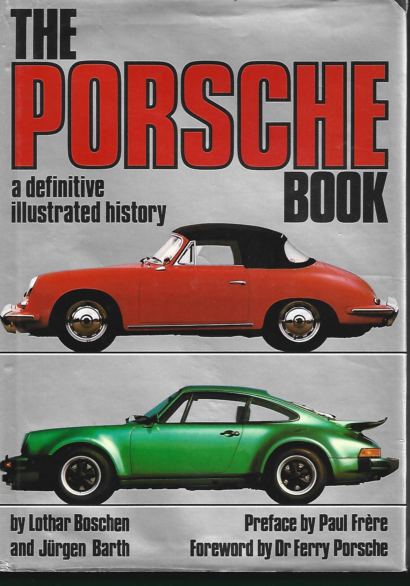 The Porsche Book: a definitive illustrated history by Lothar Boschen ...