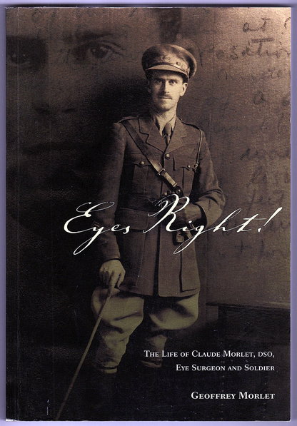 Eyes Right! : The Life of Claude Morlet, DSO, Eye Surgeon and Soldier ...
