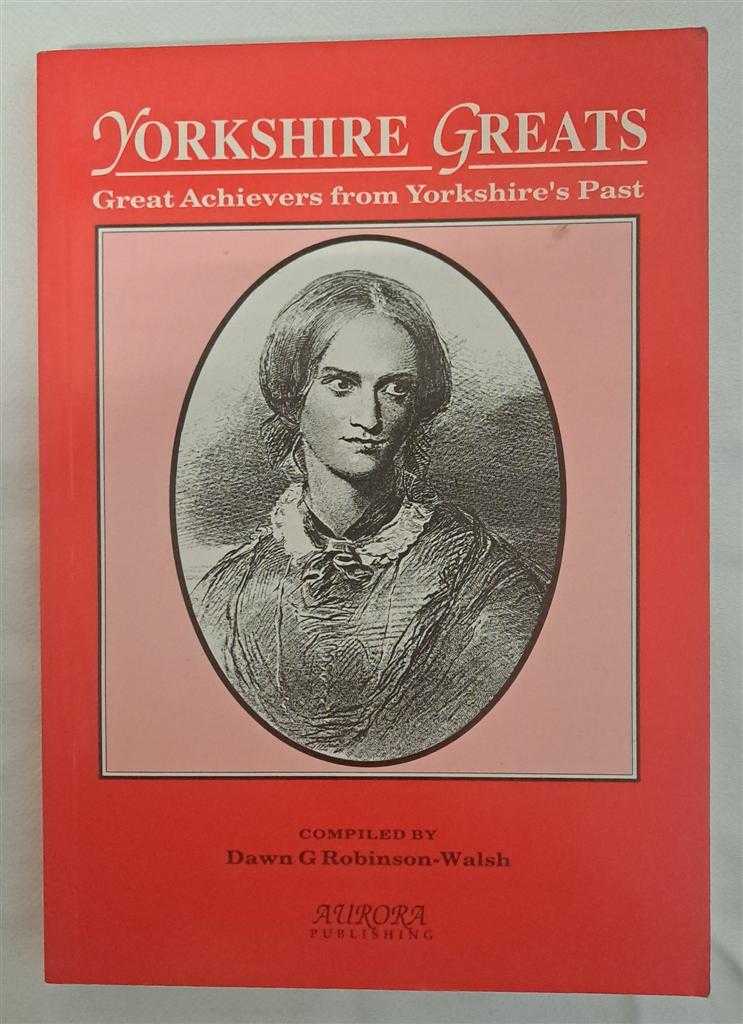 Yorkshire Greats, Great Achievers from Yorkshire's Past (Material ...