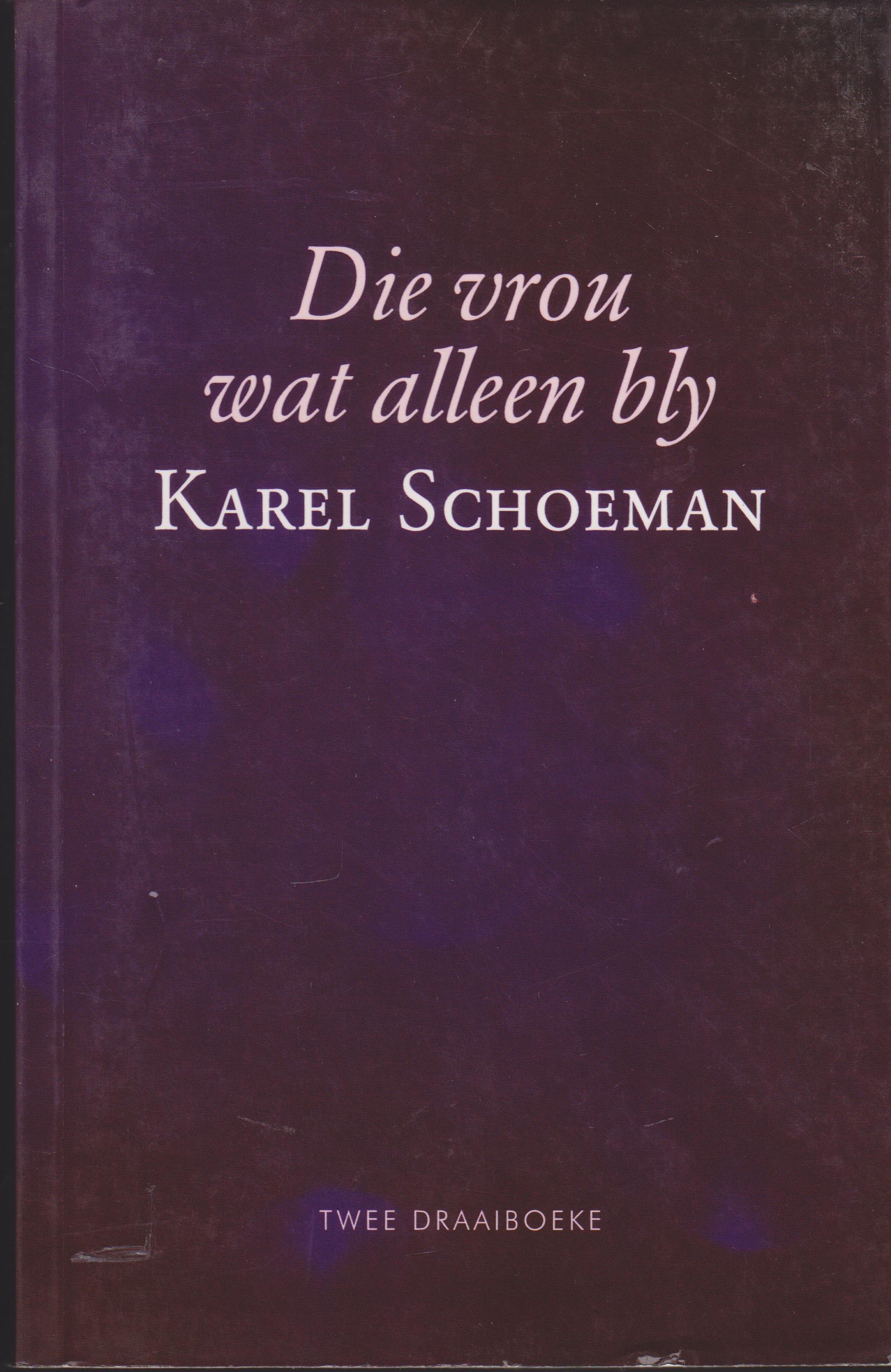 Die vrou wat alleen bly by Karel Schoeman: Fine Soft cover (2014) 1st ...