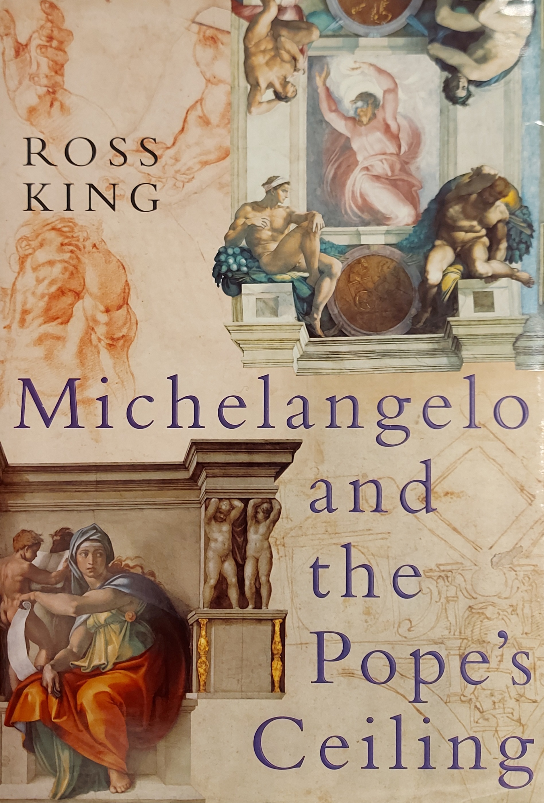 Michelangelo and the Pope's Ceiling by King, Ross: As New Hardcover ...