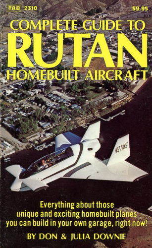 Complete Guide to Rutan Homebuild Aircraft, Everything about those ...