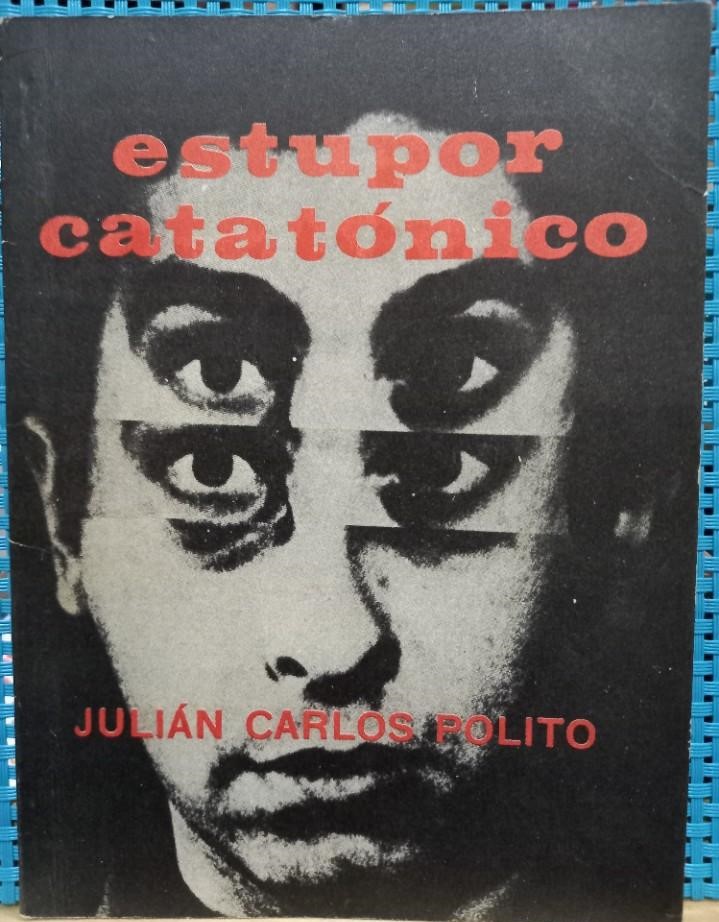 Estupor catatónico by Julián Carlos Polito: Muy bien Encuadernación de ...