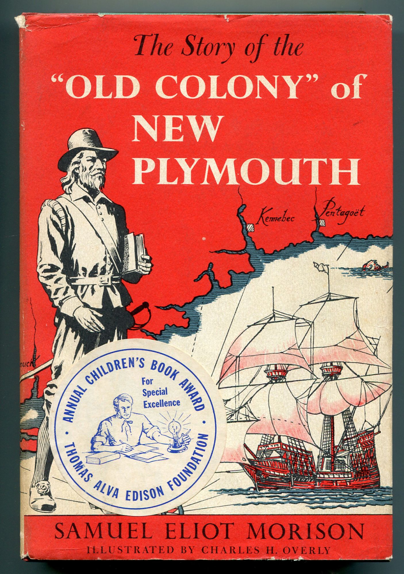 The Story of the "Old Colony" of New Plymouth by MORISON, Samuel Eliot ...