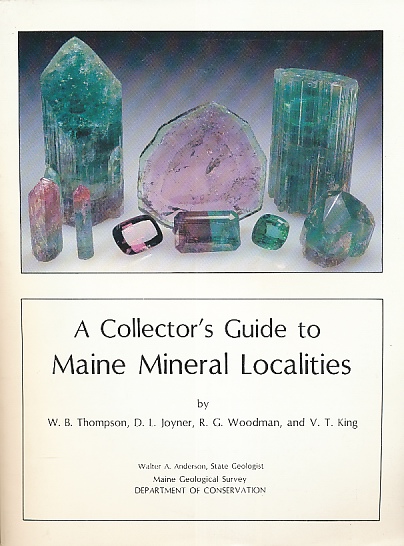 A Collector's Guide to Maine Mineral Localities by Thompson, Woodrow B ...