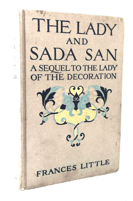 The Lady and Sada San: a sequel to the Lady of the Decoration by Little ...