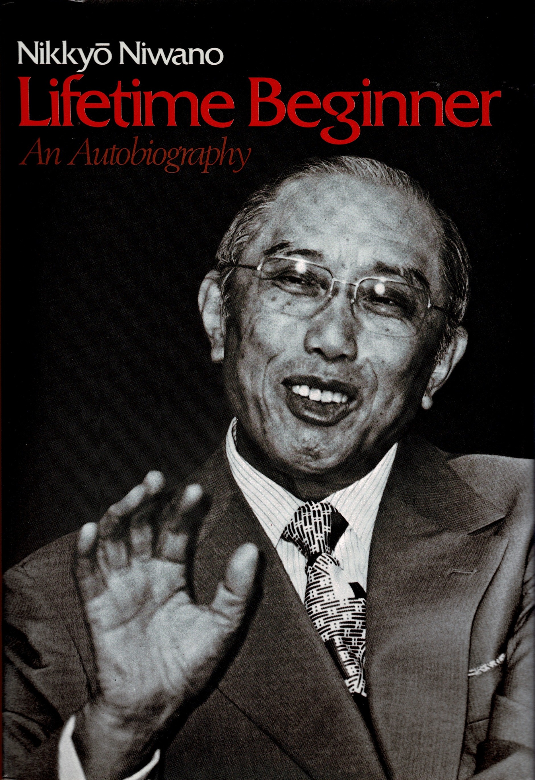 Lifetime Beginner: An Autobiography by Niwano, Nikkyo: New Hardcover (1978) | RKUK Books (Rissho ...
