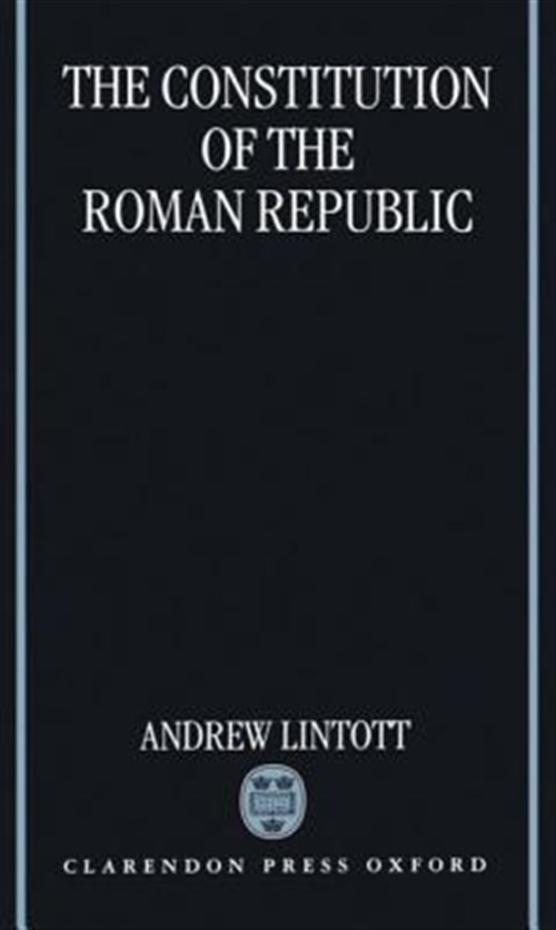 Constitution of the Roman Republic by Lintott, Andrew W.: New (1999) | GreatBookPrices