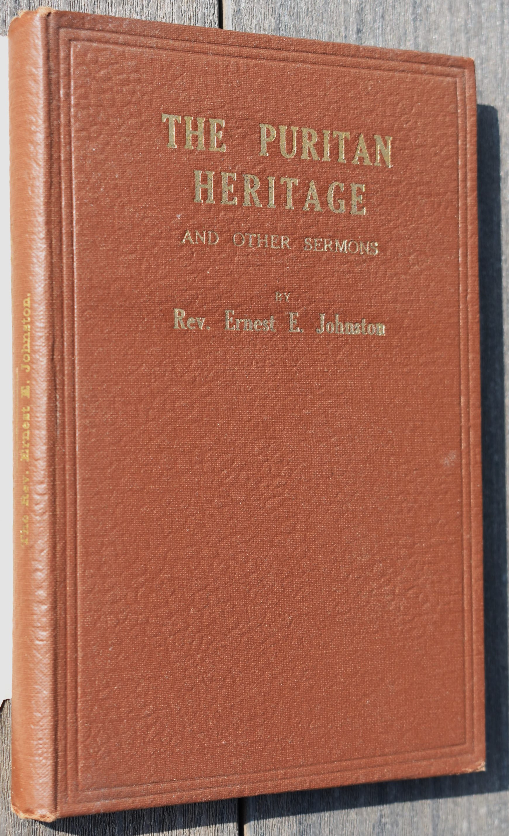 THE PURITAN HERITAGE And Other Sermons by Rev Ernest E Johnston: Good ...