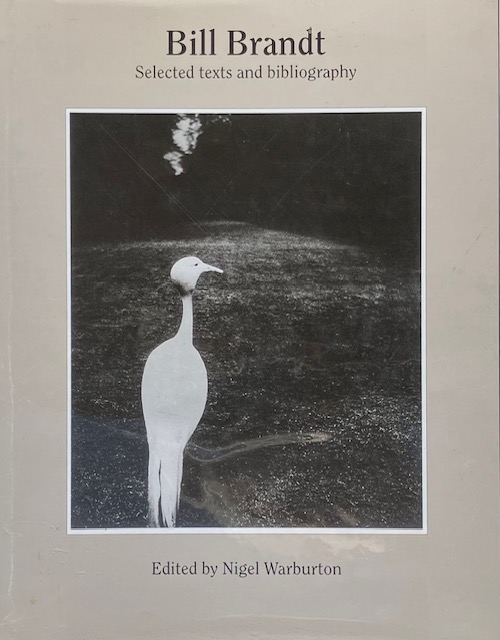 Bill Brandt: Selected Texts and Bibliography by BRANDT, BILL & NIGEL ...