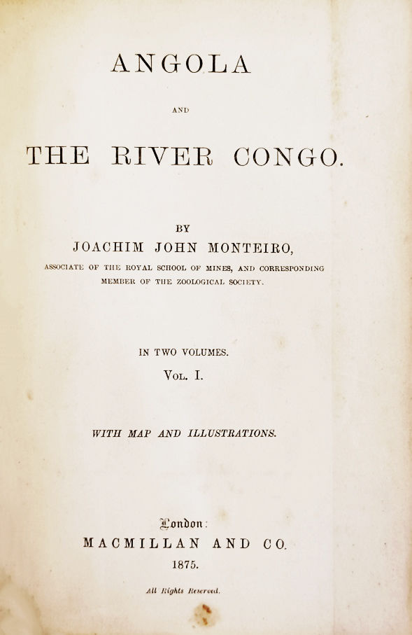 Angola and the River Congo. by MONTEIRO, Joachim John (1833-1878 ...