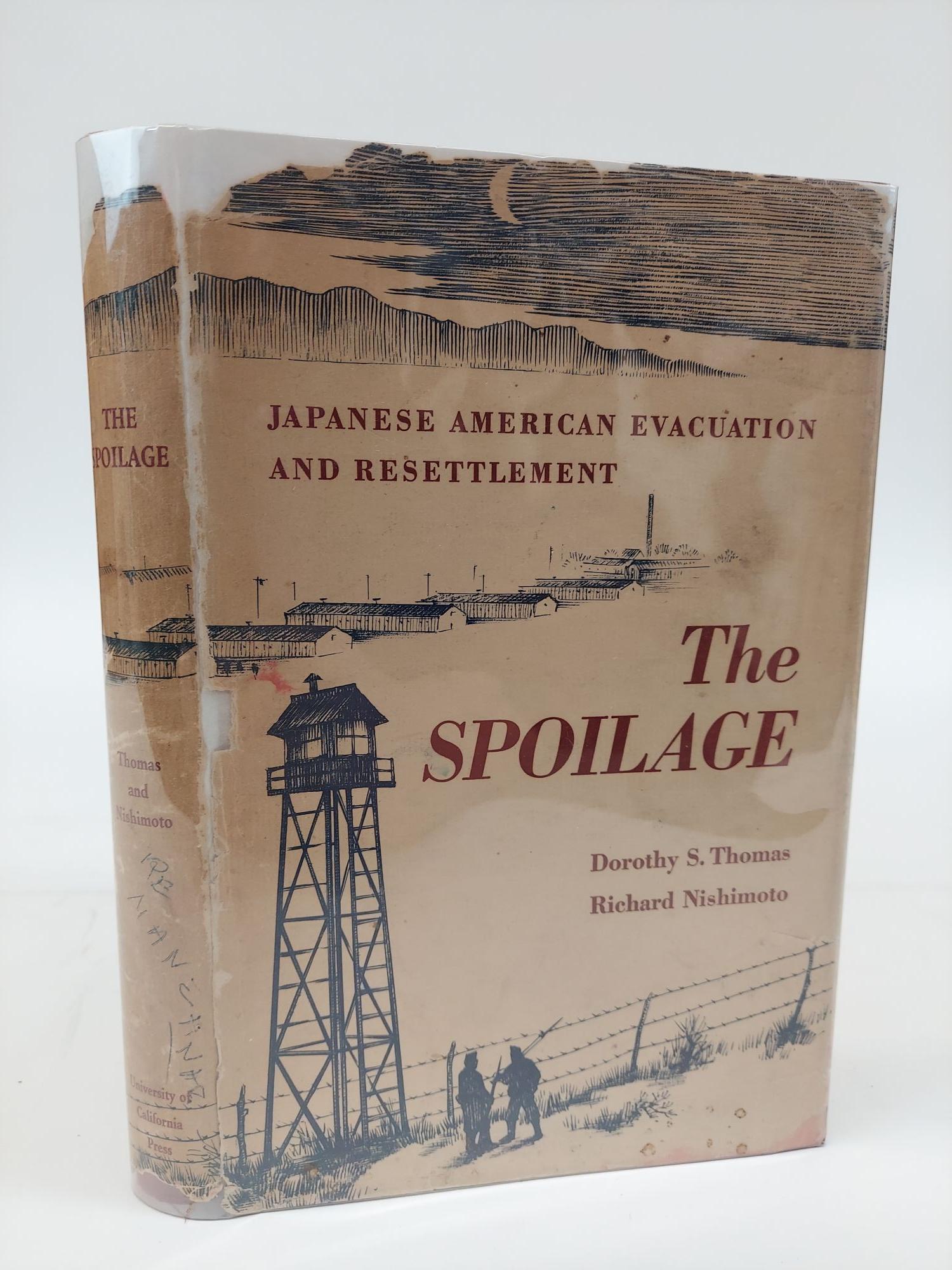 THE SPOILAGE: JAPANESE AMERICAN EVACUATION AND RESETTLEMENT [INSCRIBED ...