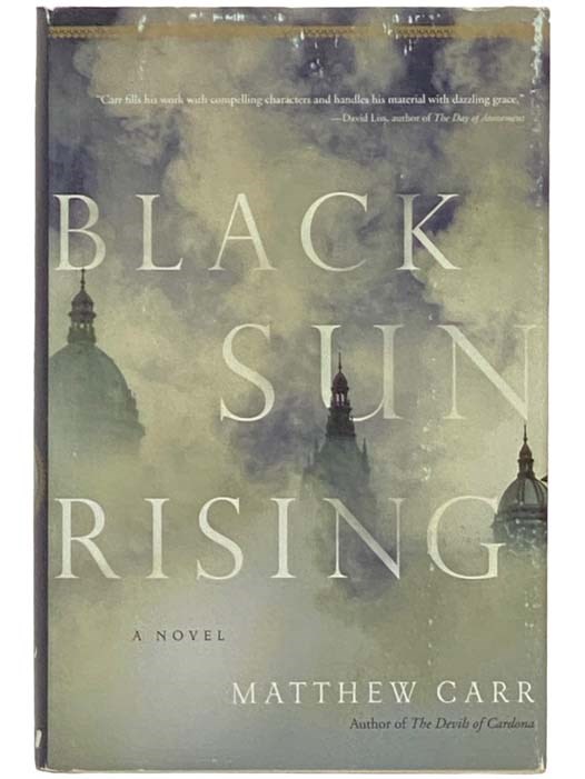 Black Sun Rising: A Novel by Carr, Matthew: Very Good Hard Cover (2020 ...