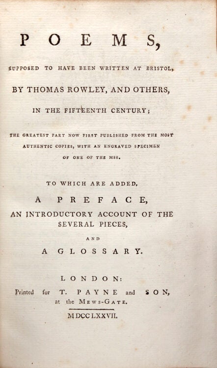 Poems, Supposed to Have Been Written at Bristol, by Thomas Rowley, and ...