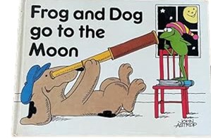 Frog and Dog go to the Moon by Astrop, John | N K Burchill Rana Books