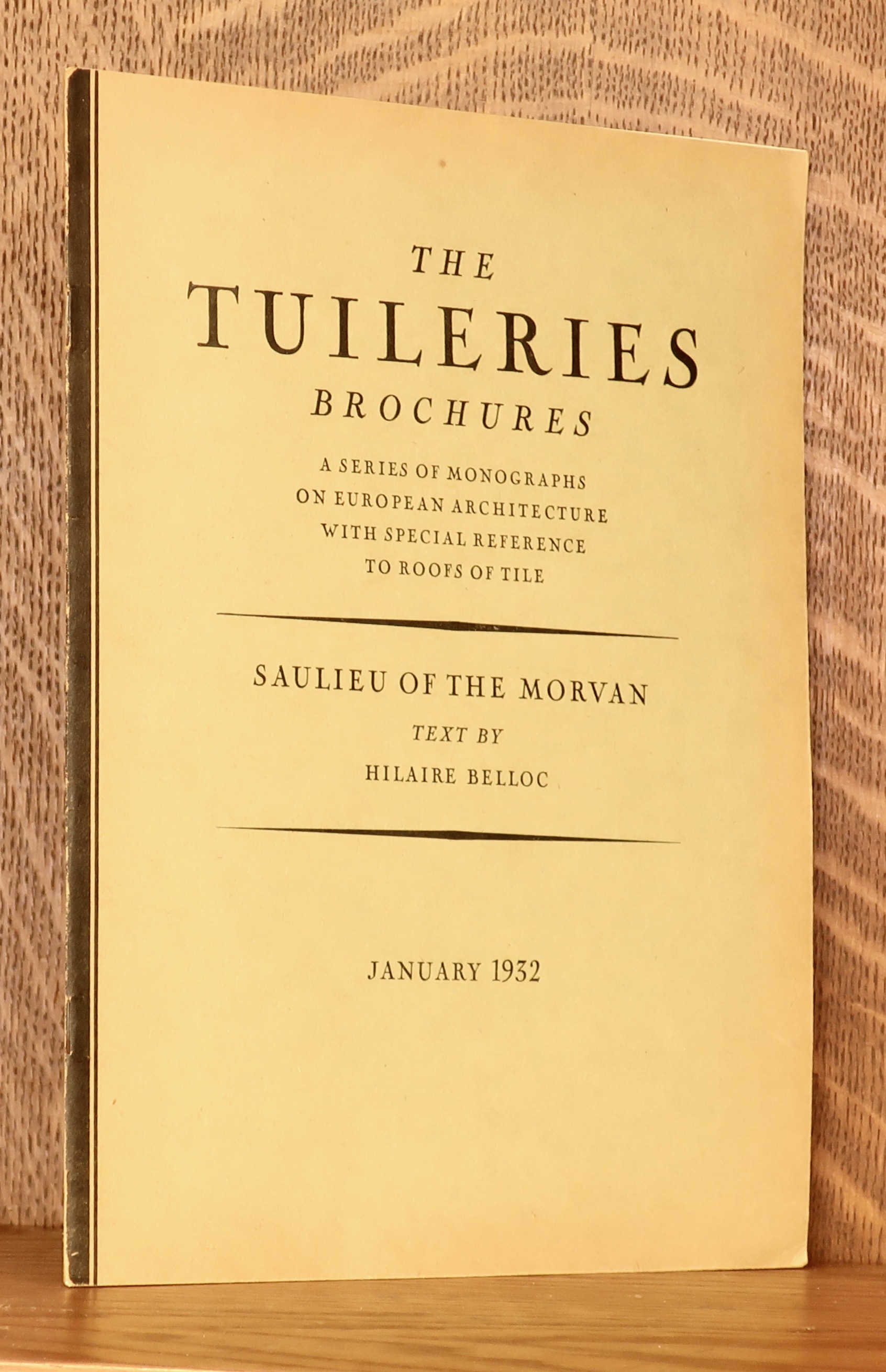 SAULIEU OF THE MORVAN - THE TUILERIES BROCHURES by Hilaire Belloc: Very good Paperback (1932 ...