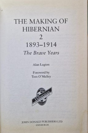 The Making of Hibernian 2: 1893-1914 by Lugton, Alan: Good Hardcover ...