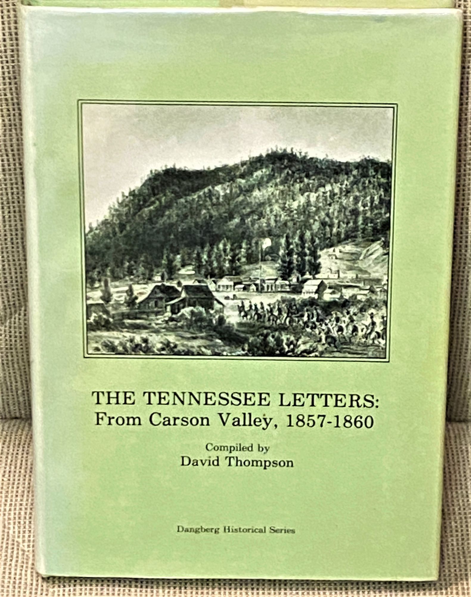 The Tennessee Letters: From Carson Valley, 1857-1860 by David Thompson ...