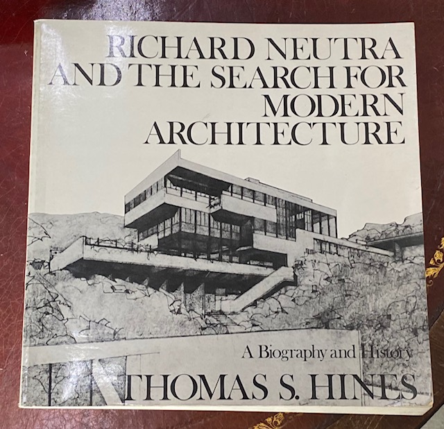 Richard Neutra and the Search For Modern Architecture: A Biography and ...