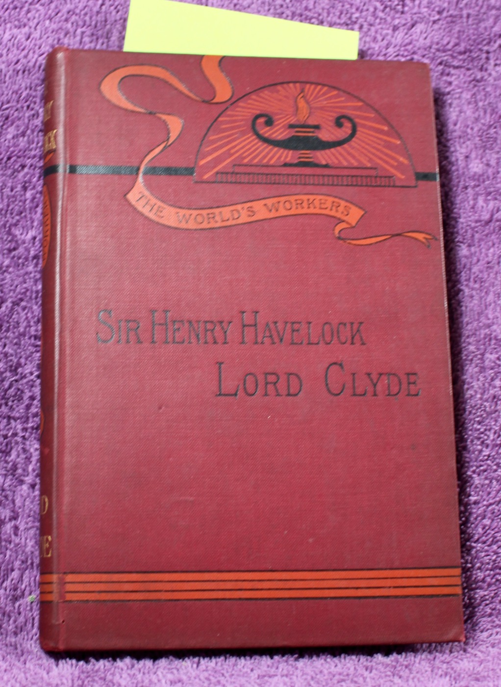The World's Workers SIR HENRY HAVELOCK AND COLIN CAMPBELL, LORD CLYDE ...