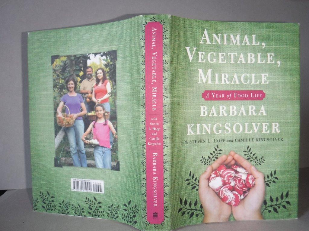 Animal, Vegetable, Miracle: A Year of Food Life by Barbara Kingsolver ...