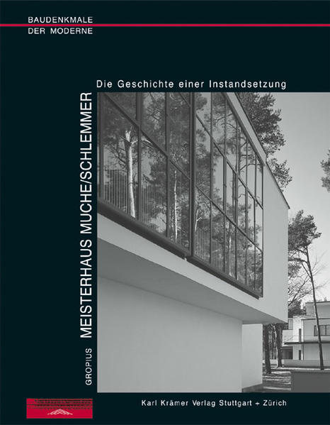 Gropius. Meisterhaus Muche/Schlemmer. Die Geschichte einer ...