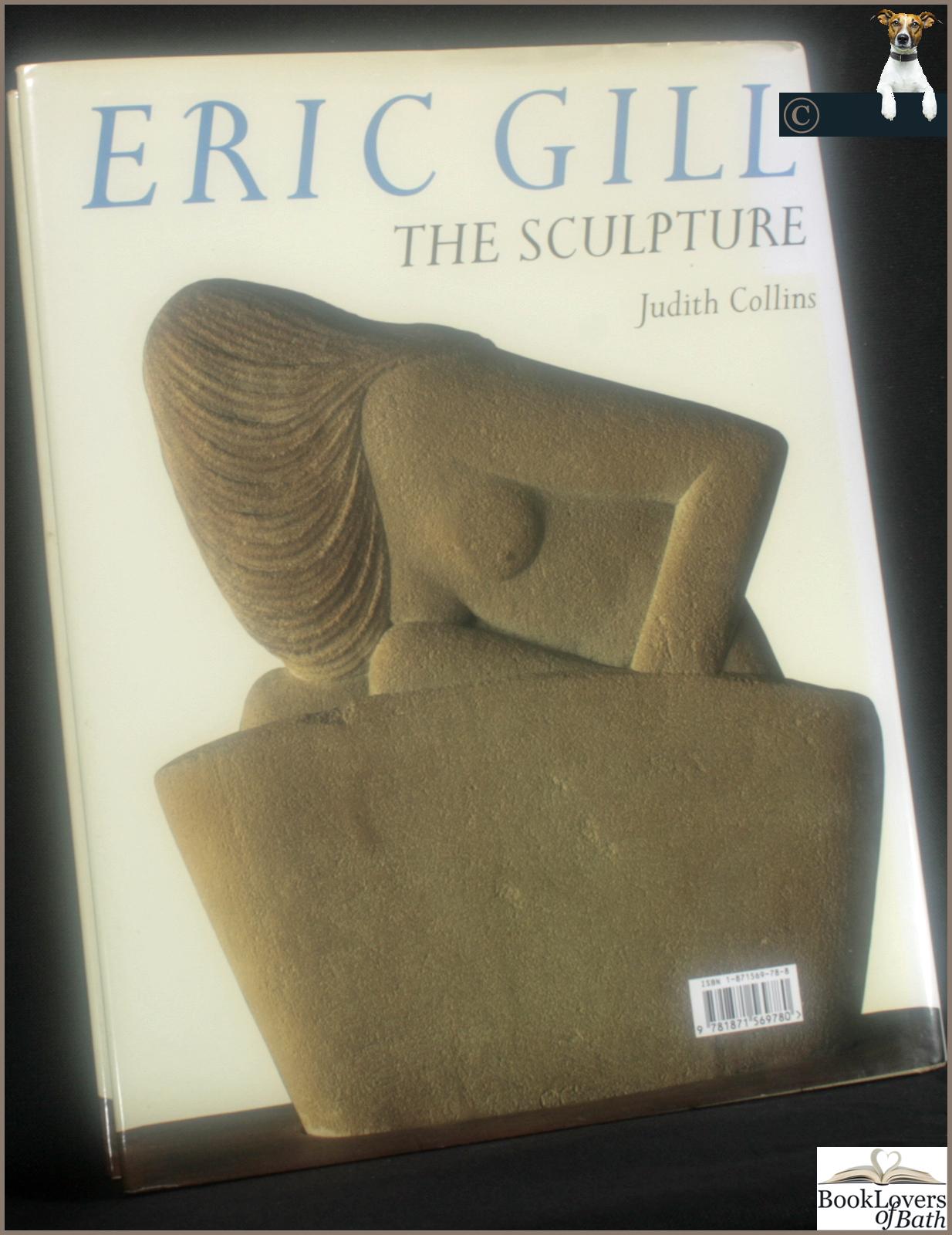 Eric Gill: The Complete Sculpture by Judith Collins: Very Good Hardback ...