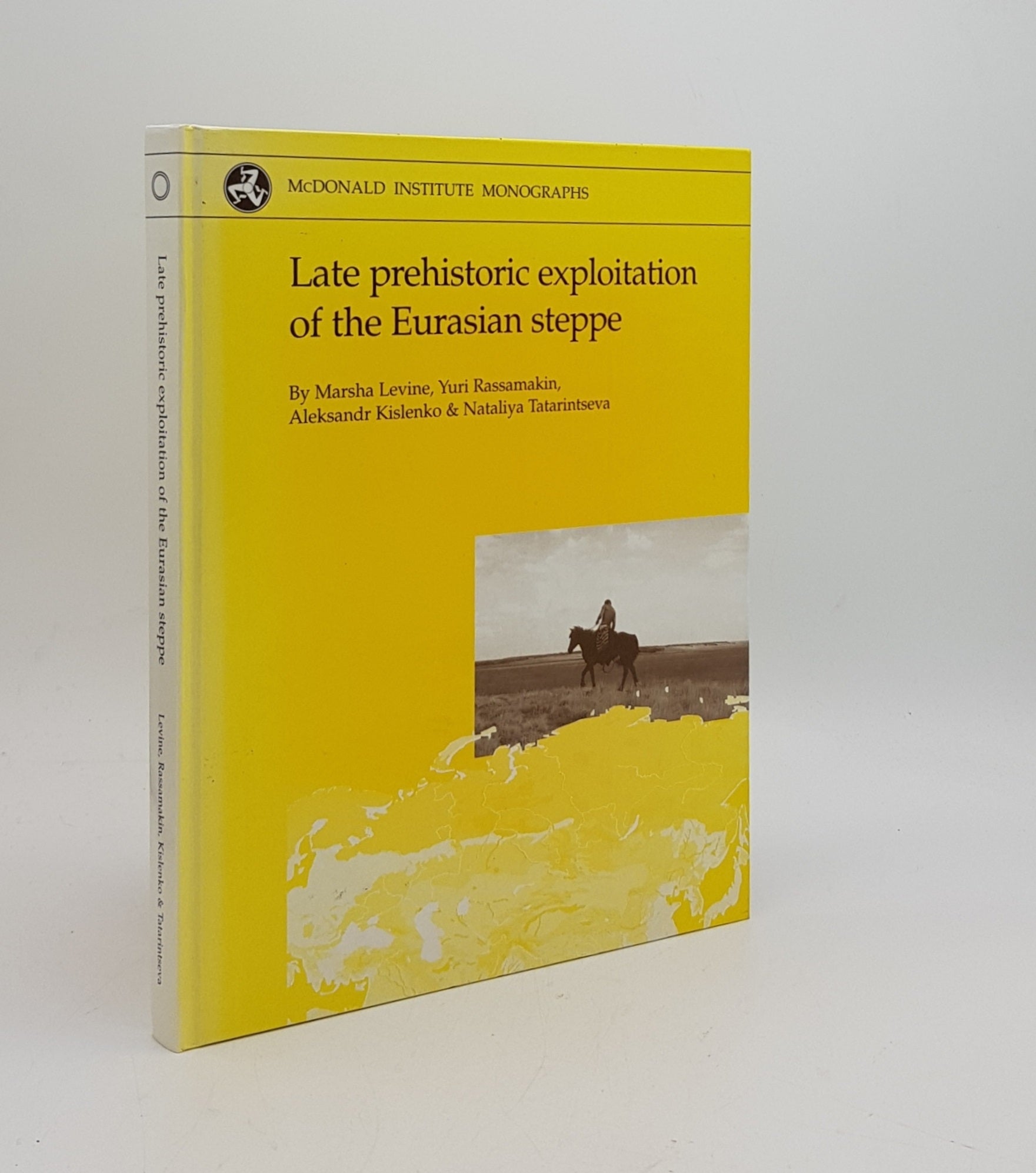 LATE PREHISTORIC EXPLOITATION OF THE EURASIAN STEPPE by LEVINE Marsha, RASSAMAKIN Yuri, KISLENKO ...
