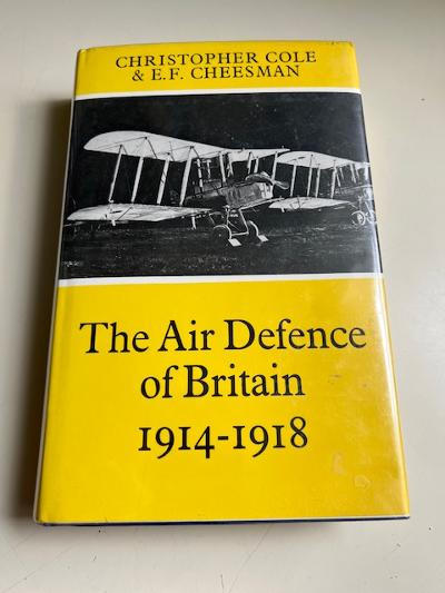 The Air Defence of Britain 1914-1918 by Cole, Christopher; E.F ...