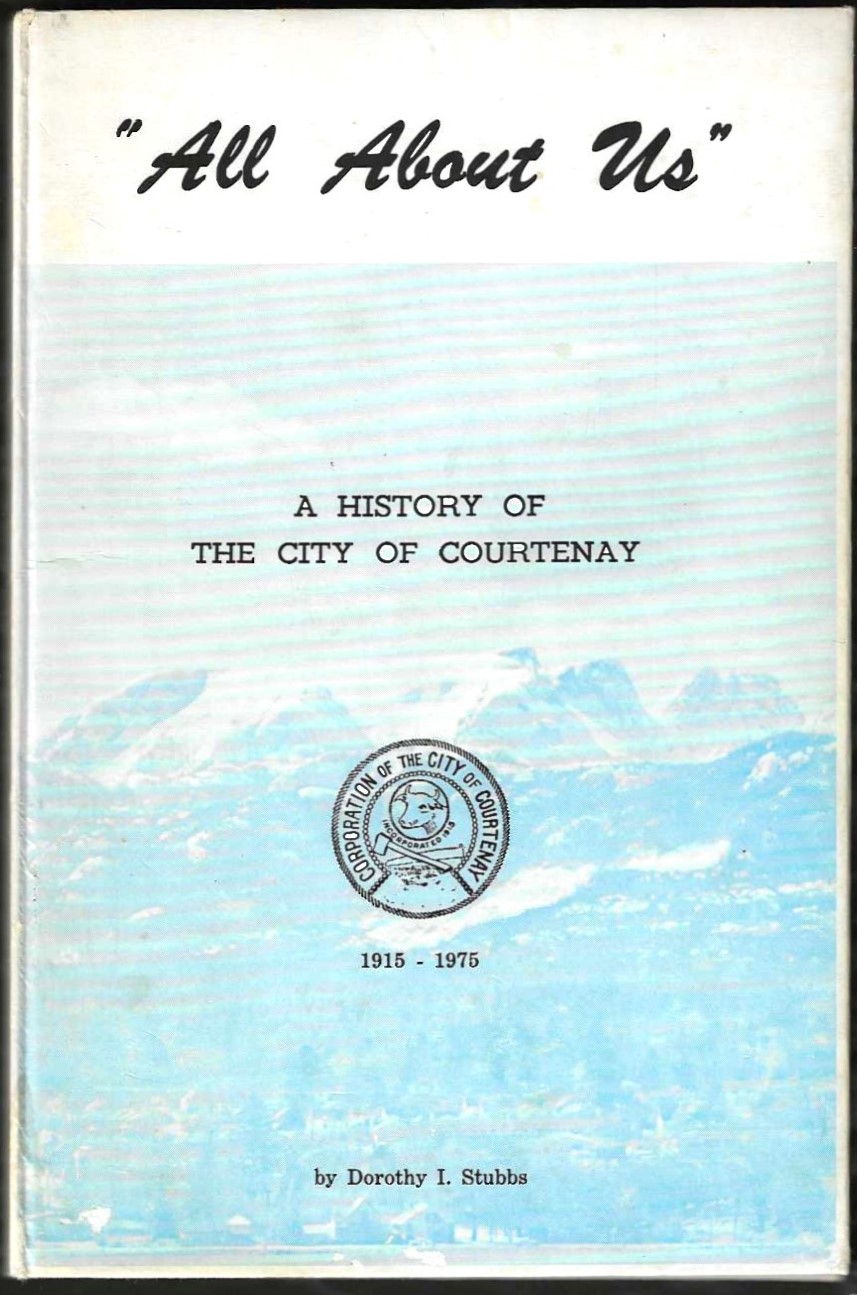 Courtenay: "All About Us" [Cover Title: A History of the City of ...