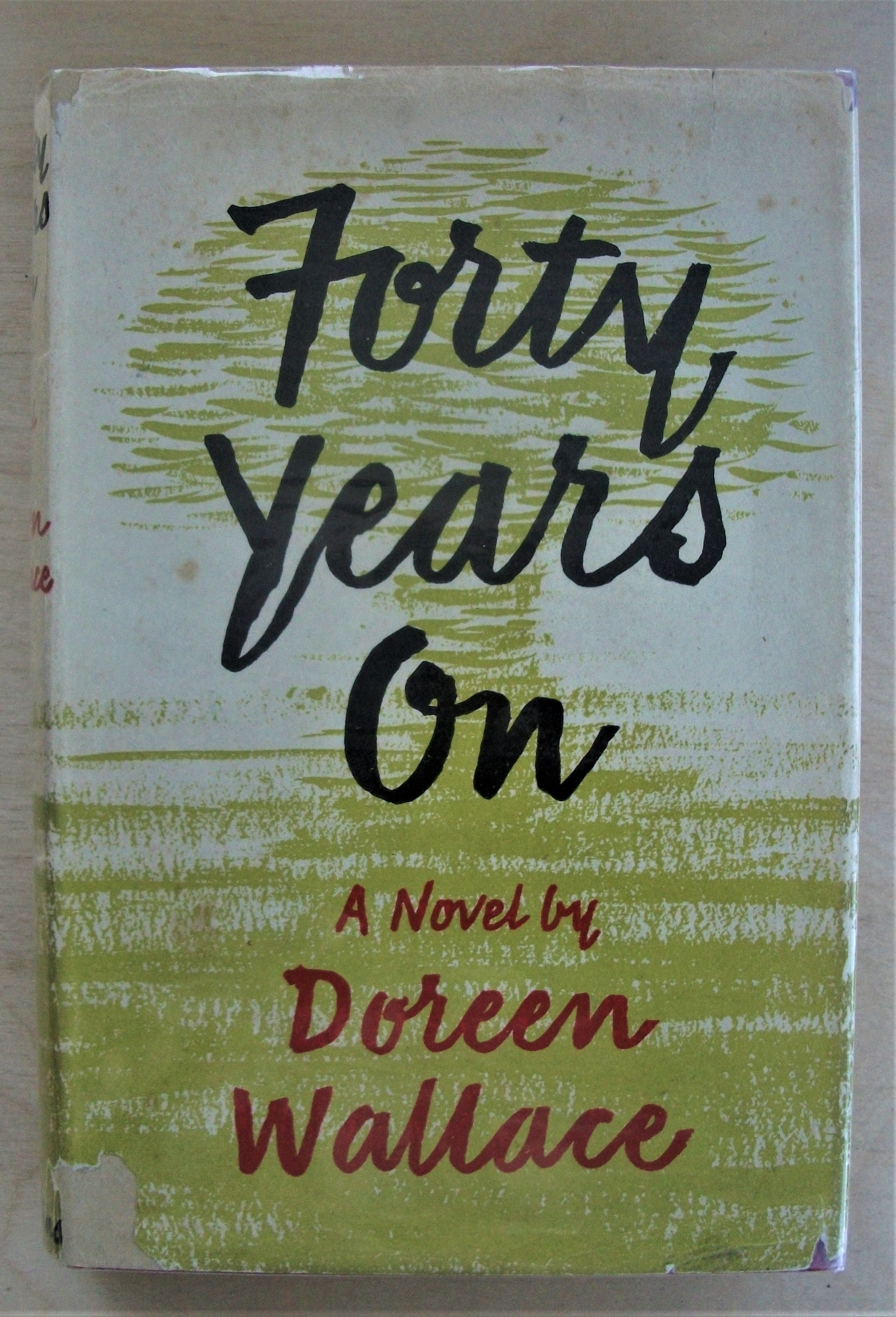 Forty years on : a novel by Wallace, Doreen: Very Good Hardcover (1958 ...