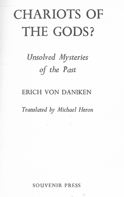 Chariots of the Gods? Unsolved Mysteries of the Past. by Erich von ...
