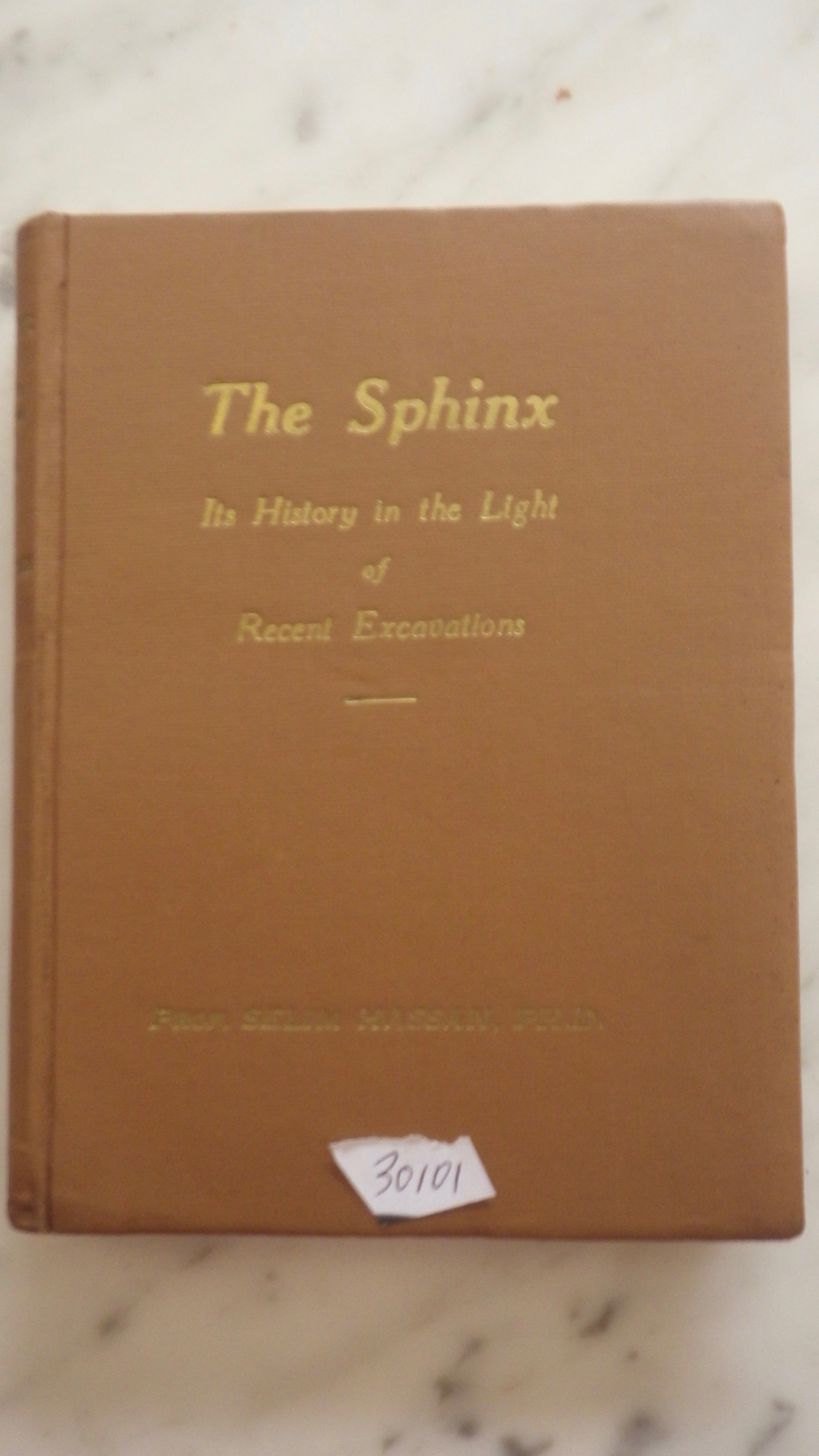 The Sphinx: Its History in the Light of Recent Excavations in ...