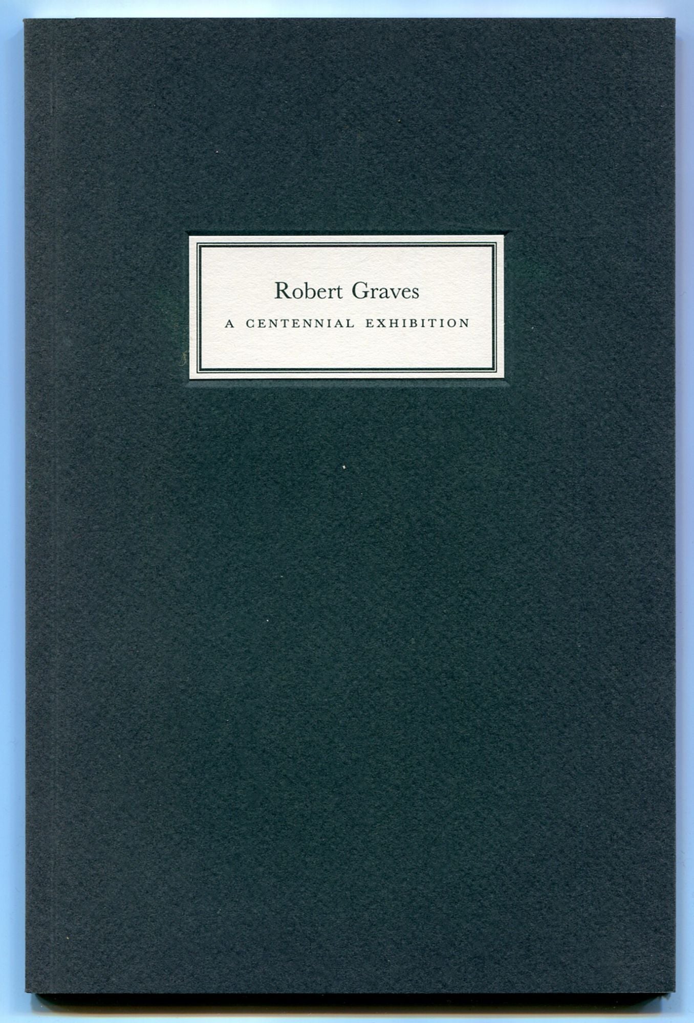 Robert Graves: A Centennial Exhbition at the Grolier Club Spring 1995 ...