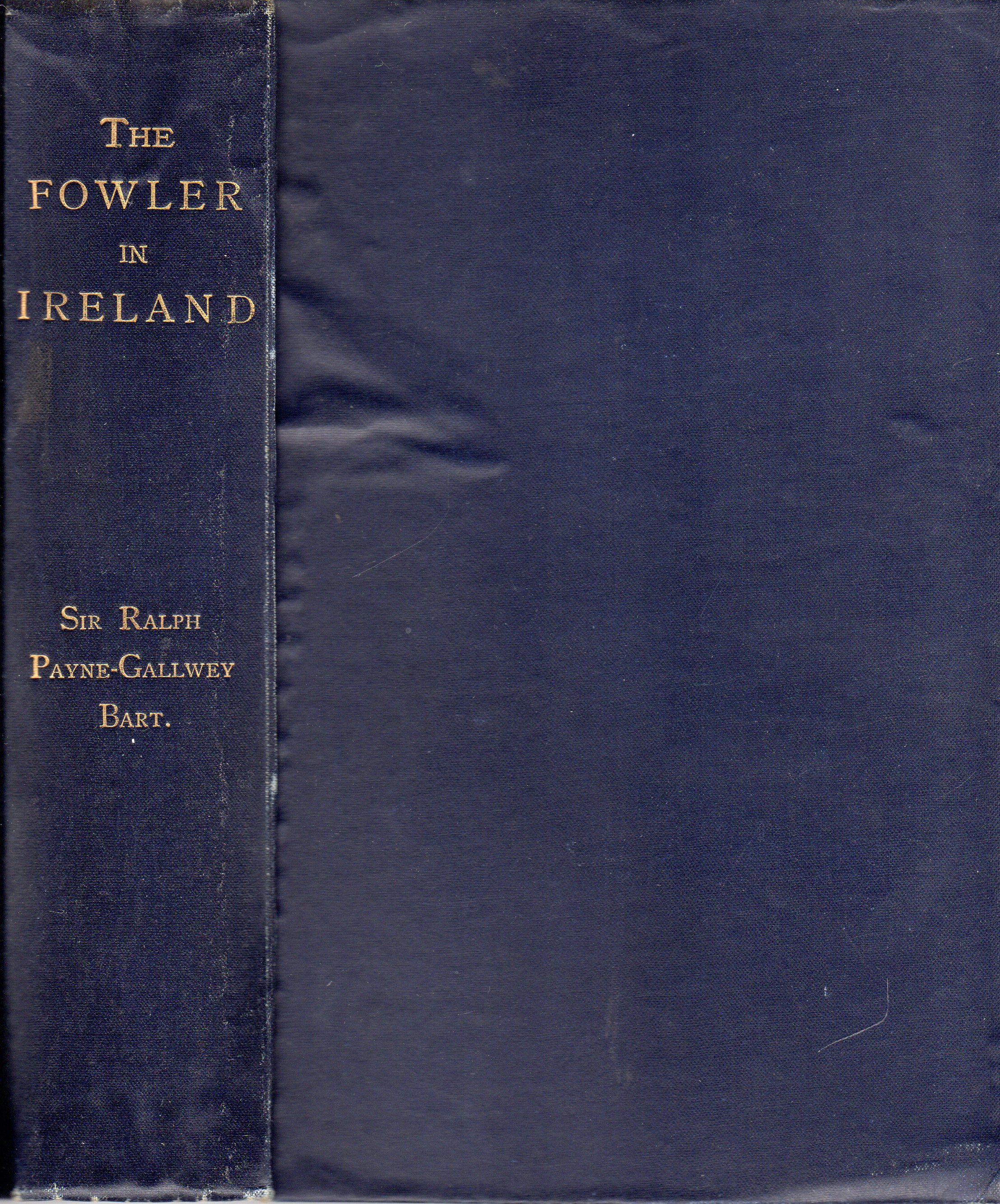The Fowler in Ireland: or Notes on the Haunts and Habits of Wildfowl ...