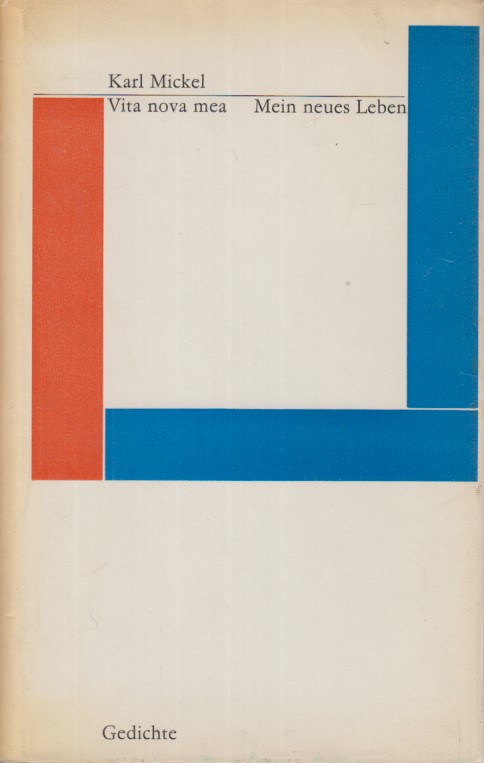 Mein neues Leben. Vita nova mea. Gedichte. by Mickel, Karl:: Sehr gut (1966) 1. Auflage ...