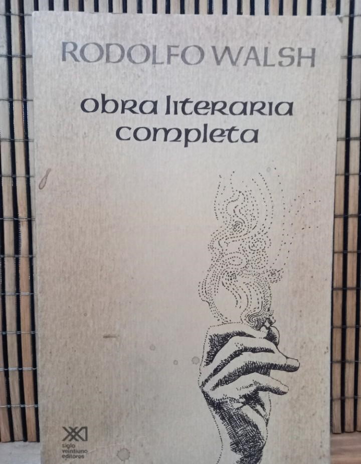 Obras literaria completa / Primera edición by RODOLFO WALSH: Muy bien ...