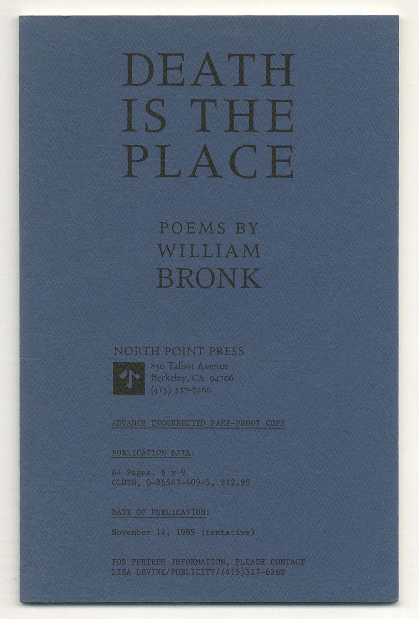 Death is the Place: Poems by BRONK, William: Fine Softcover (1989 ...