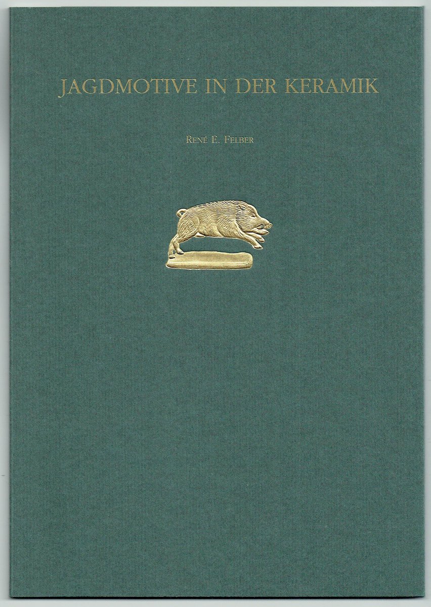 Jagdmotive in der Keramik. by Felber, René E.:: (2001) Signed by Author ...