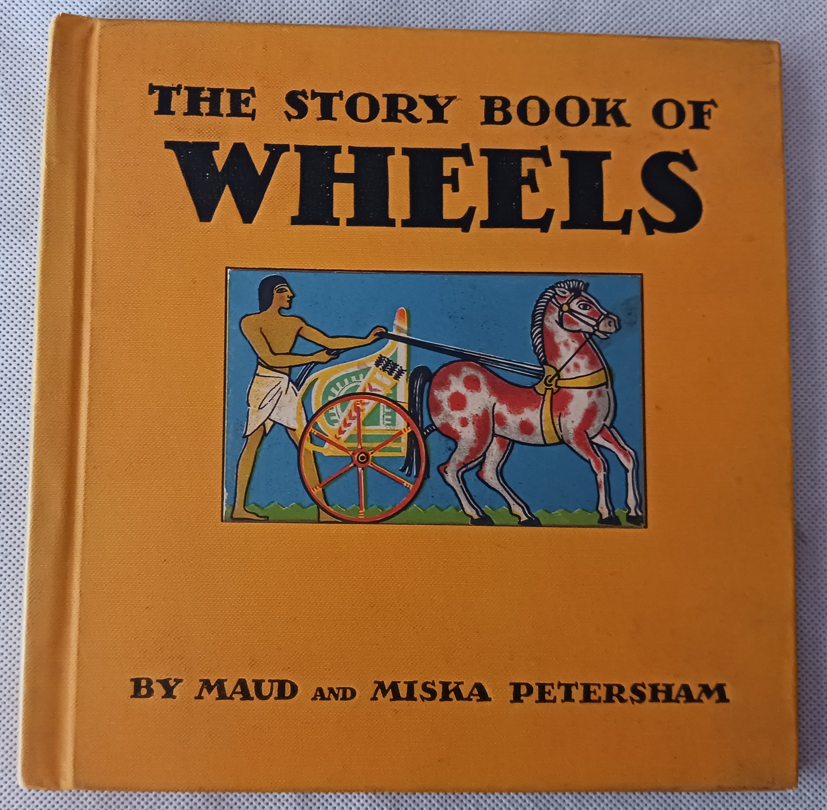 The Story Book of Wheels by Petersham, Maud; Petersham, Miska: Very ...