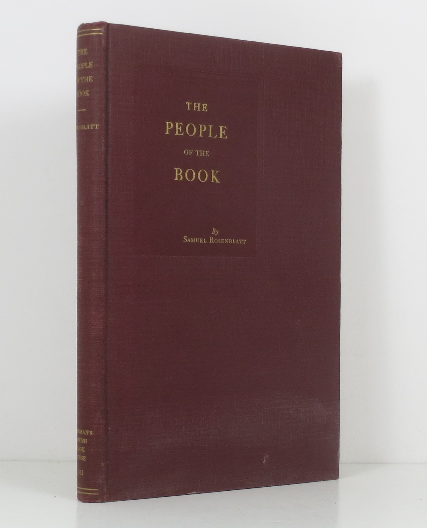 The People of the Book by Rosenblatt, Samuel: Fine Hardcover (1943) 1st ...