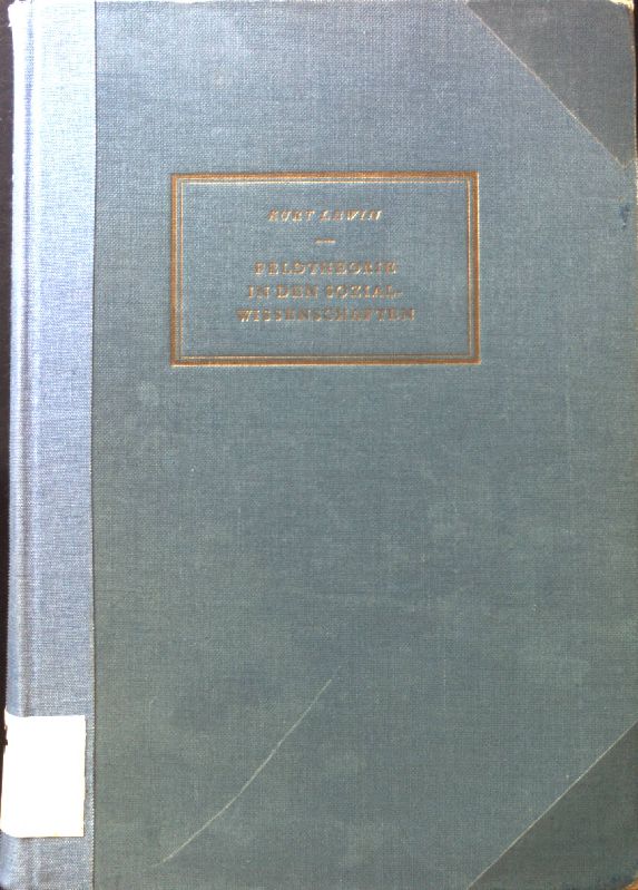 Feldtheorie in den Sozialwissenschaften : Ausgew. theoret. Schriften ...